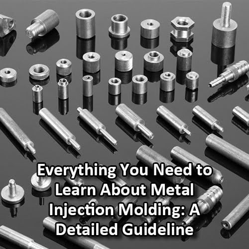 Everything You Need to Learn About Metal Injection Molding | Prototool