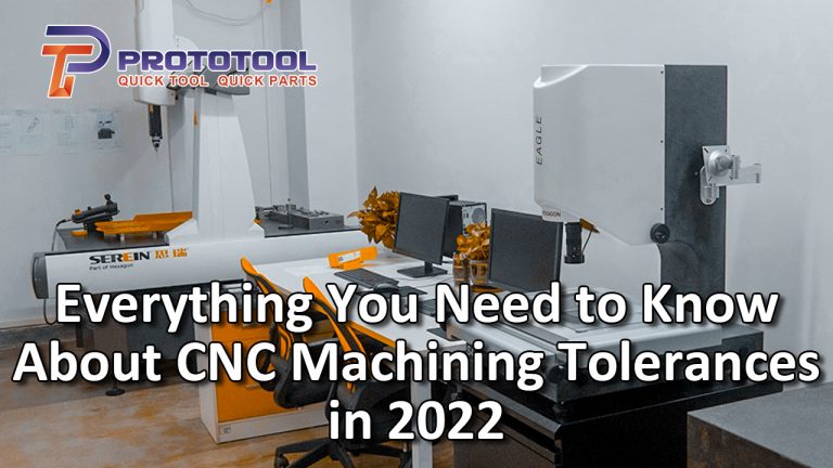 Everything You Need to Know About CNC Machining Tolerances in 2022