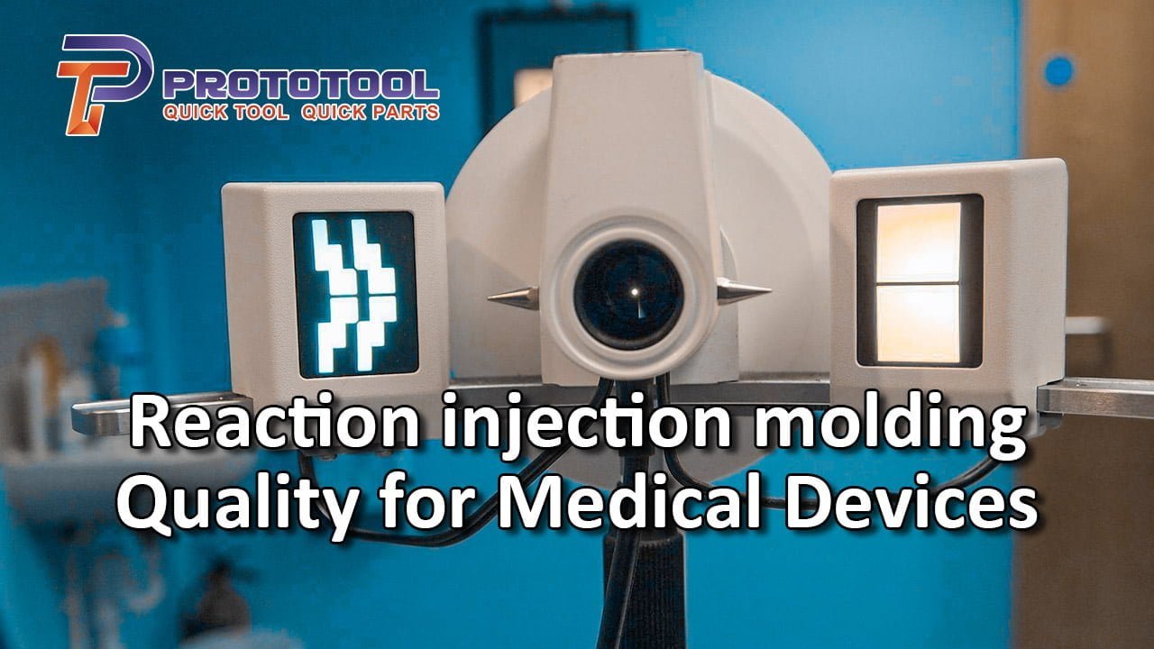 Reaction injection molding Quality for Medical Devices | Prototool