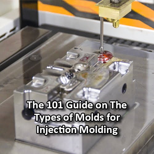 Plastic Injection Molds: The 101 Guide On The Types