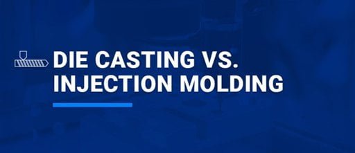 Die Casting Vs Injection Molding: A Comprehensive Comparison